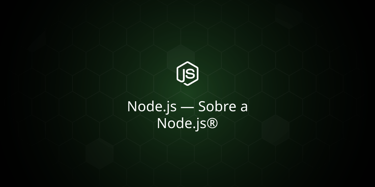 Node.js — Sobre a Node.js®